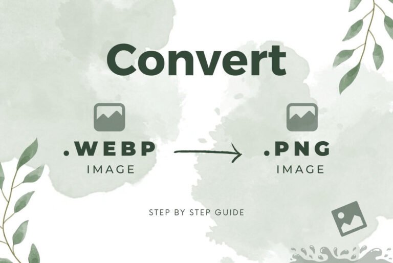 How to Convert WebP to PNG Without Any Hassle? (2023)