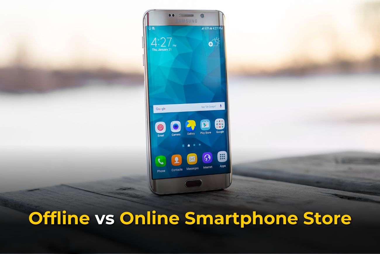 Where we should buy Smartphones offline or online?