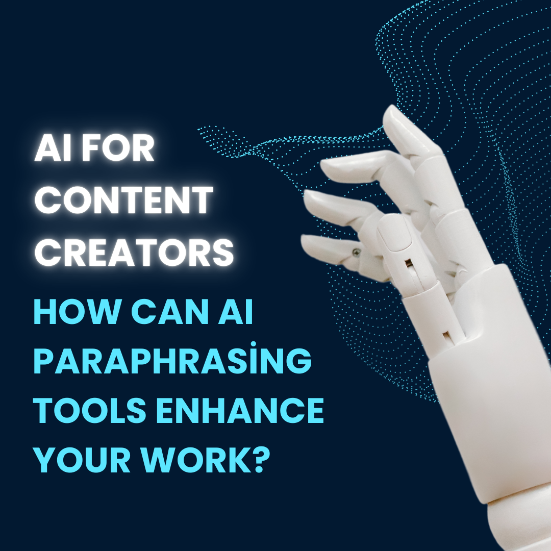 How Can AI Paraphrasing Tools Enhance Your Work | AI for Content Creators