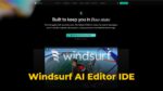 Windsurf AI Editor: The World's First AI-Agentic IDE