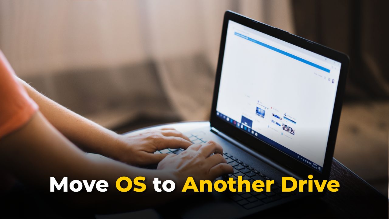How to Move OS to Another Drive - Easiest Way