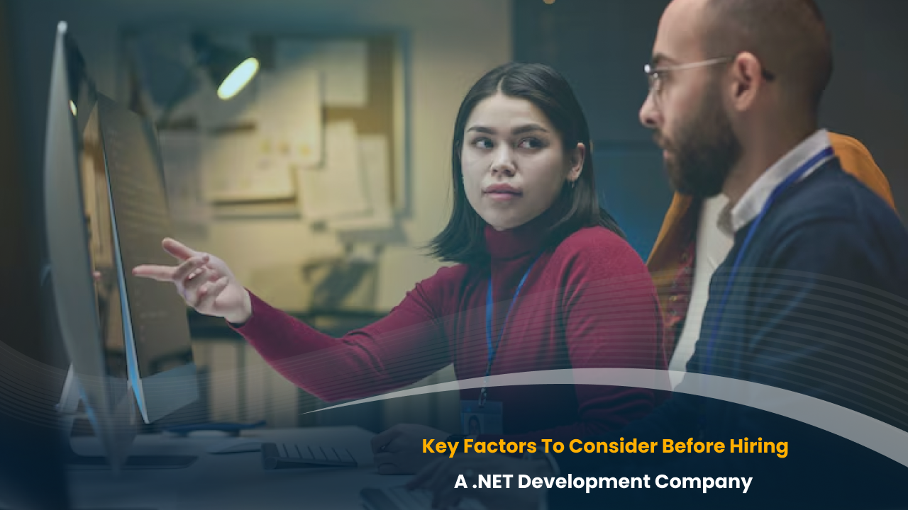 Key Factors to Consider Before Hiring a .NET Development Company